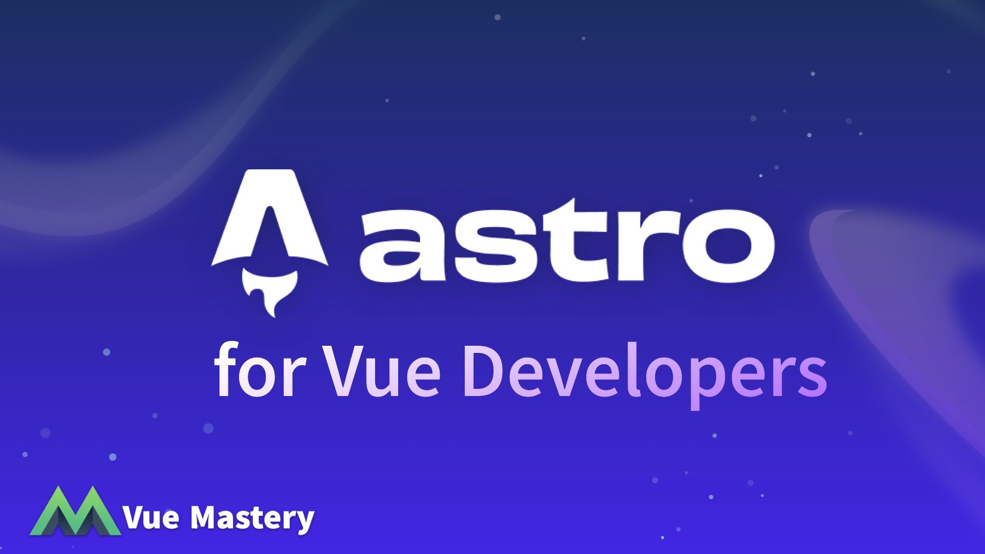 Getting Started With Astro For Vue Developers Vue Mastery